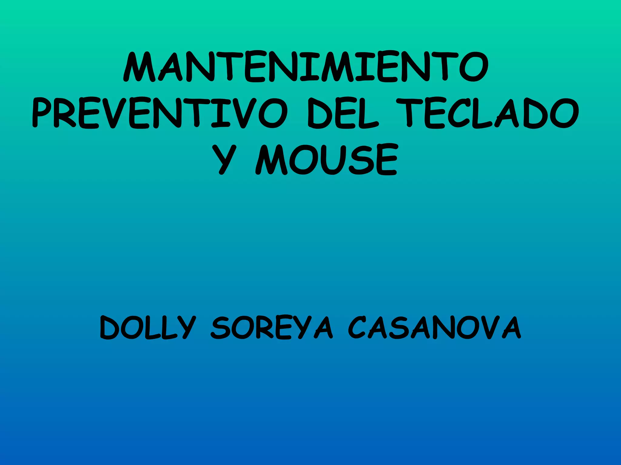 Mantenimiento preventivo de teclado y mouse | PPT | Computer ...