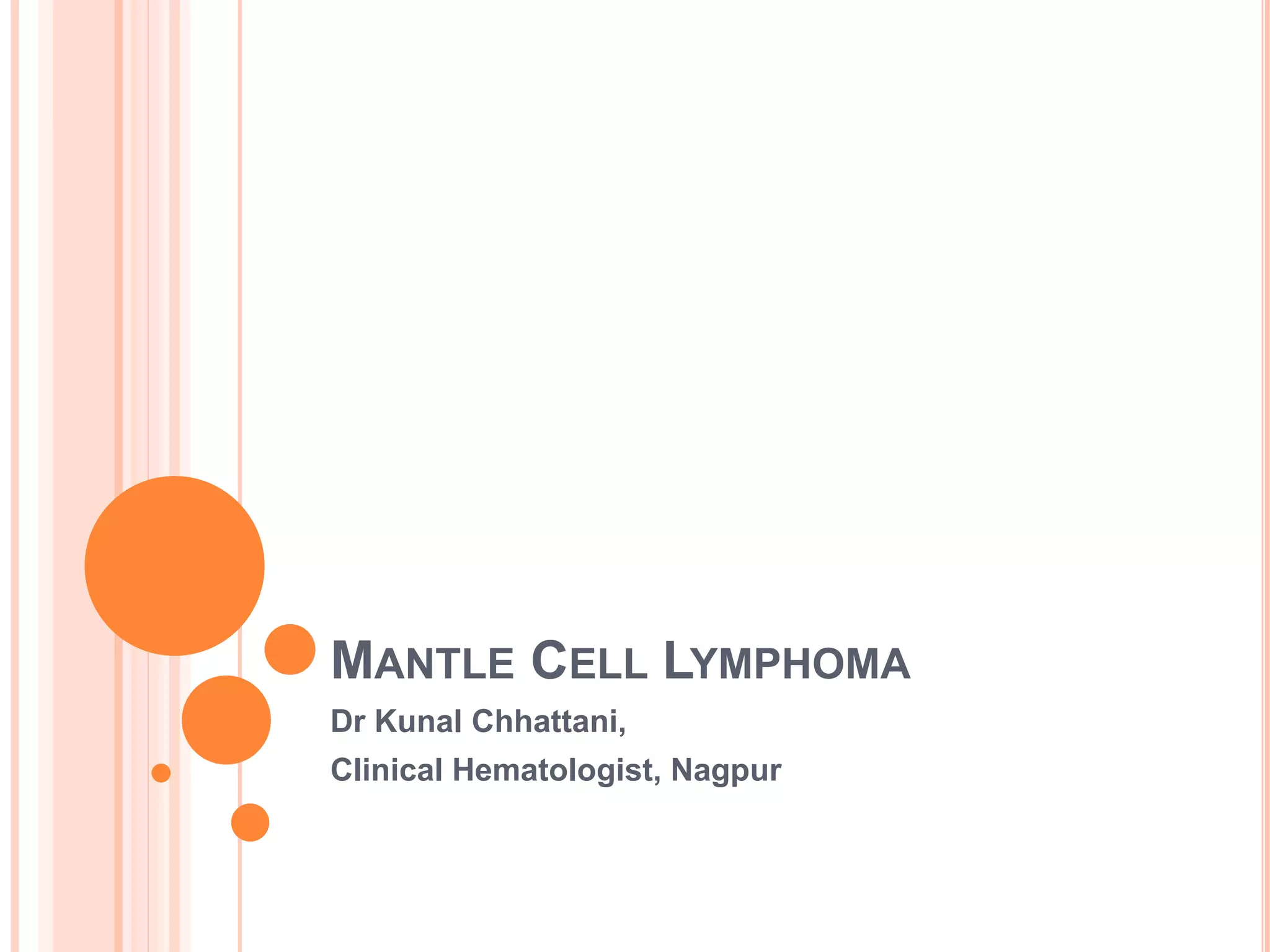 Mantle Cell Lymphoma PPT.pptx