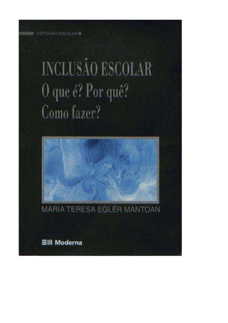 MANTOAN_M_T_E_Inclusao_Escolar_O_que_e_P.pdf