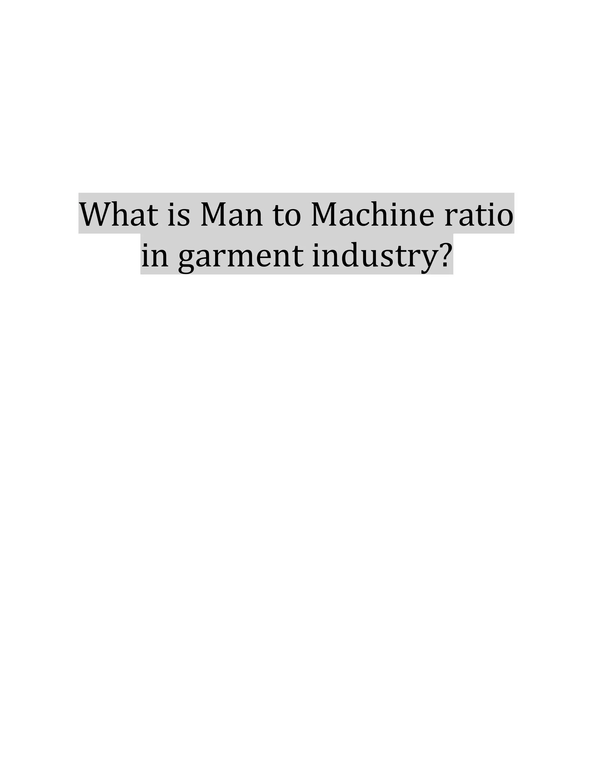 How calculate Man to Machine Ratio in Garments Industries | DOCX