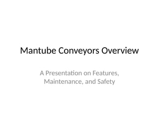 Mantube Conveyors Presentation 2025.pptx