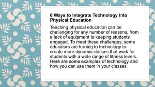 Ways to integrate technology into physical education | PPTX