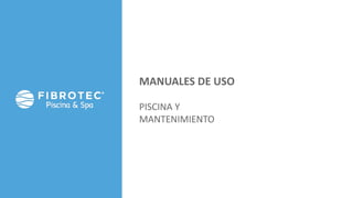 Manual-de-Uso-Piscina-Fibrotec-pepa.pdf