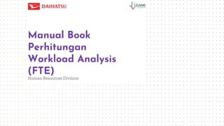 Manual Book Perhitungan Workload Analysis (FTE) | PPTX