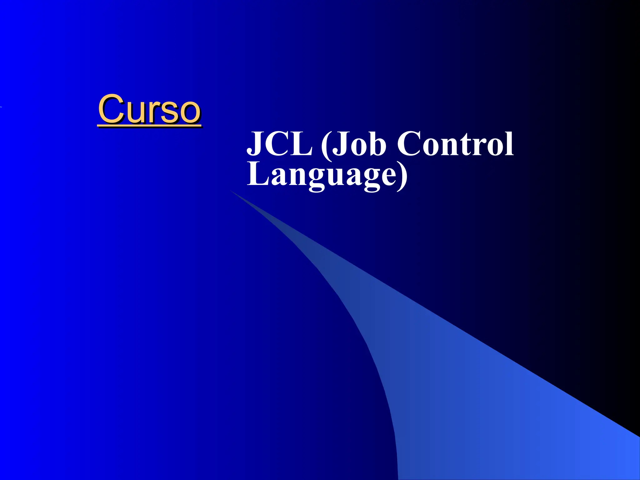 MANUAL DE JCL, CURSO DE JOB CONTROL LANGUAGE | PPT