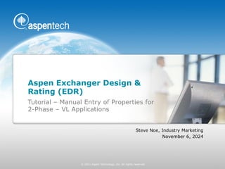 Manual entry of properties for 2-phase VL mixtures with Aspen EDR.pptx