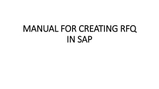 Manual for creating rfq in sap | PPT