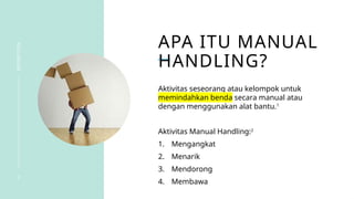 Informasi Seputar Manual Handling dalam Pekerjaa.pptx