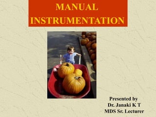 MANUAL INSTRUMENTATION.ppt