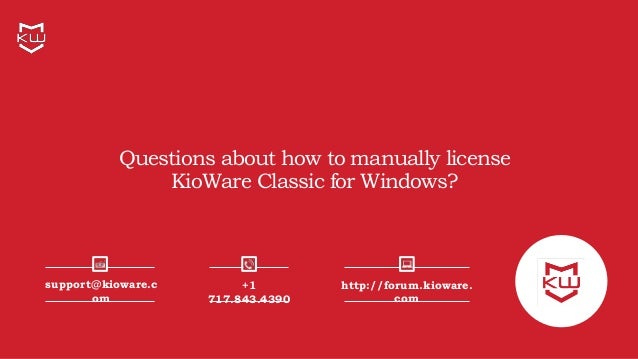 Manually License KioWare Classic for Windows