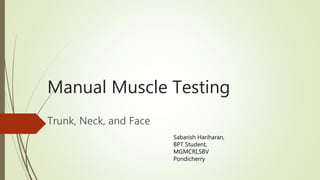 Manual Muscle Testing For Trunk, Neck & Face | PPTX