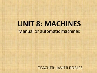 Manual or automatic machines | PPT