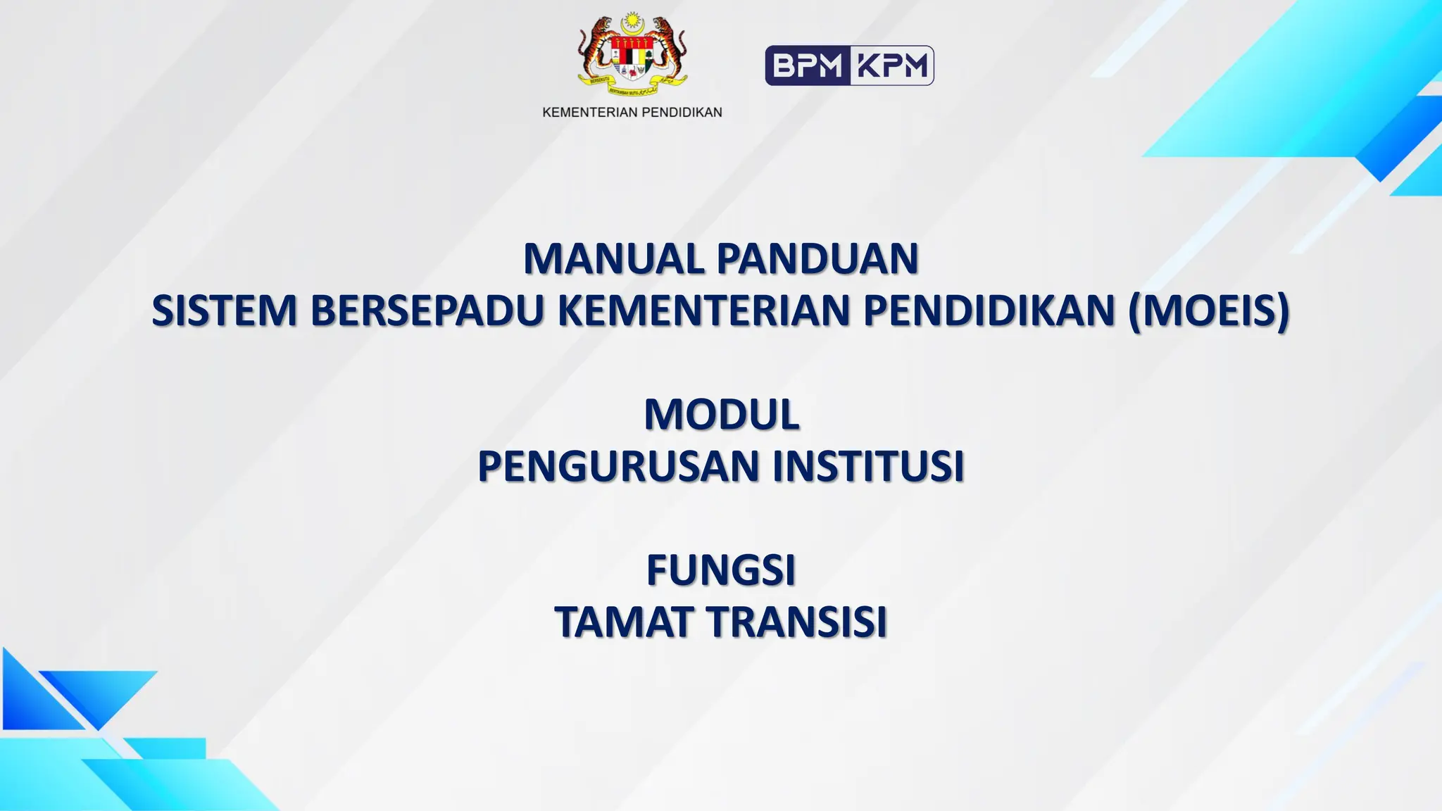 MANUAL PANDUAN MOEIS - PENGURUSAN INSTITUSI - TAMAT TRANSISI.pdf