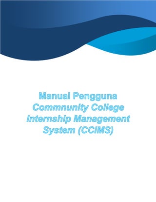 Manual Pengguna CCIMS- Commnunity College Internship Management System ...