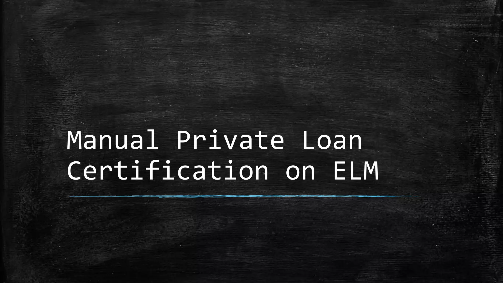 Manual private loan certification | PPT