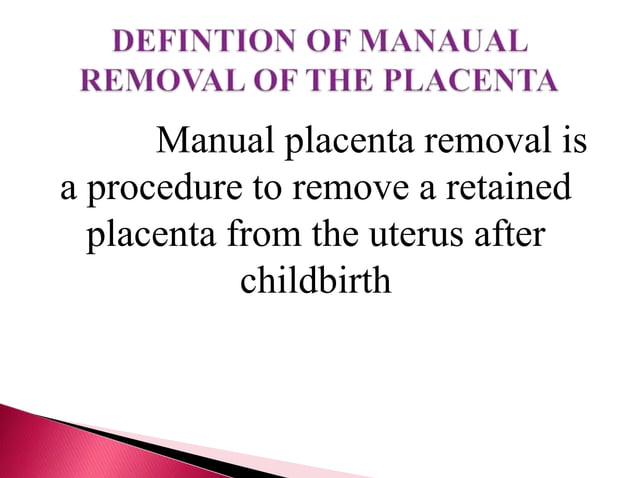 Manual removal of placenta | PPTX | Pregnancy | Reproductive Health