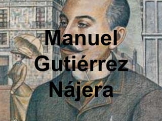 Manuel gutierres najera | PPTX