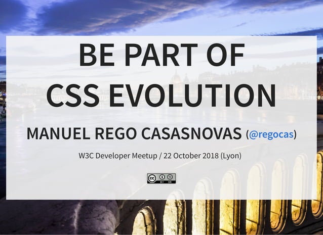 Be Part of the CSS Evolution (W3C Developer Meetup 2018) | PPT