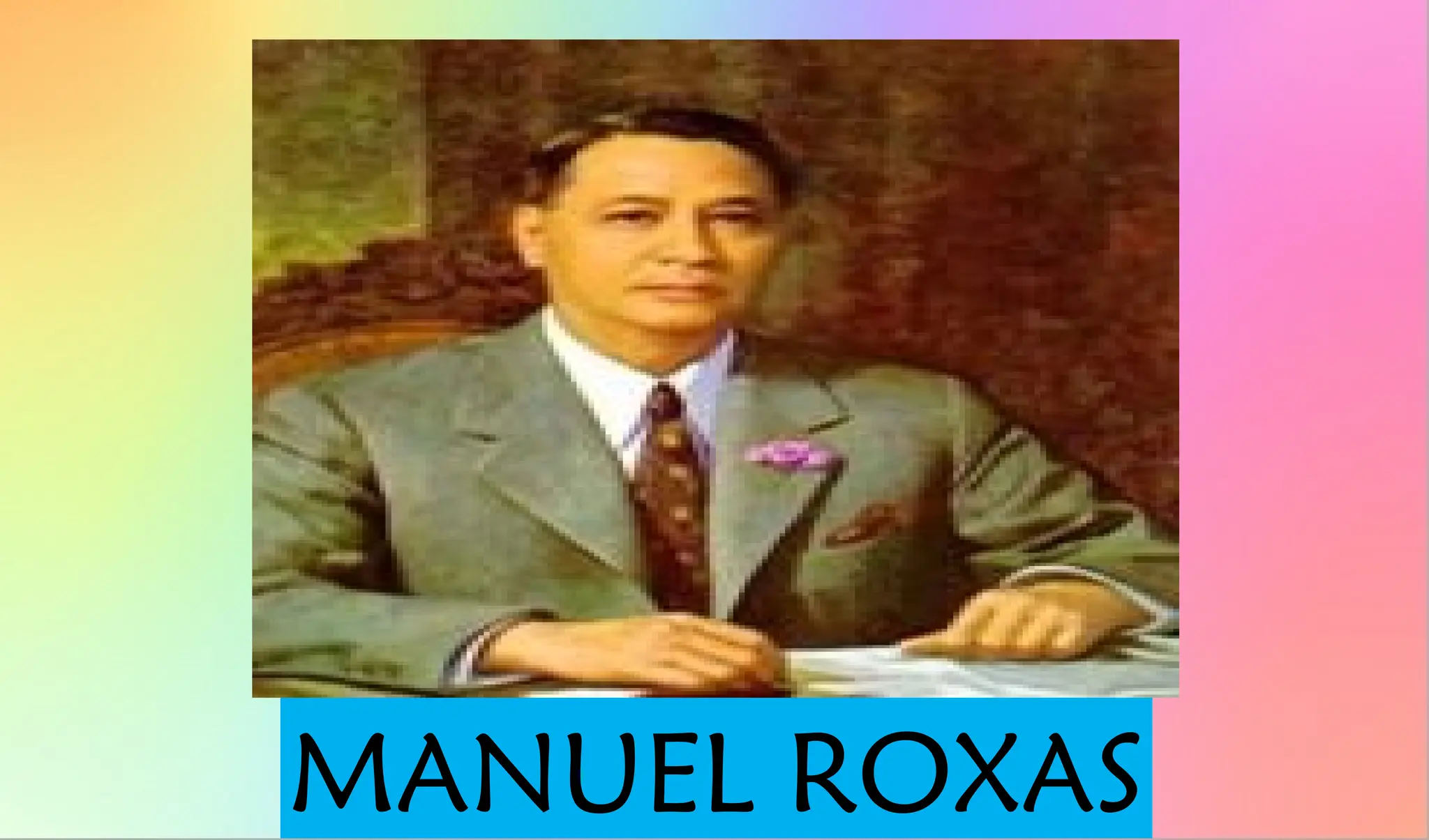 Manuel Roxas.pptxManuel Roxas.pptxManuel Roxas.pptx