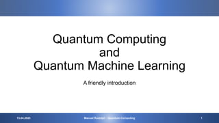 What Quantum Computing is and is not? - Manuel Rudolph, Physicist. | PPT