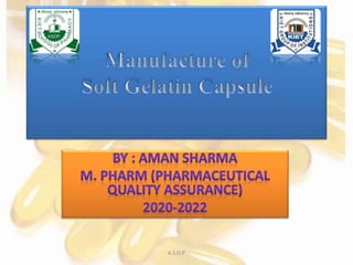Manufacture of soft gelatin capsule | PPTX