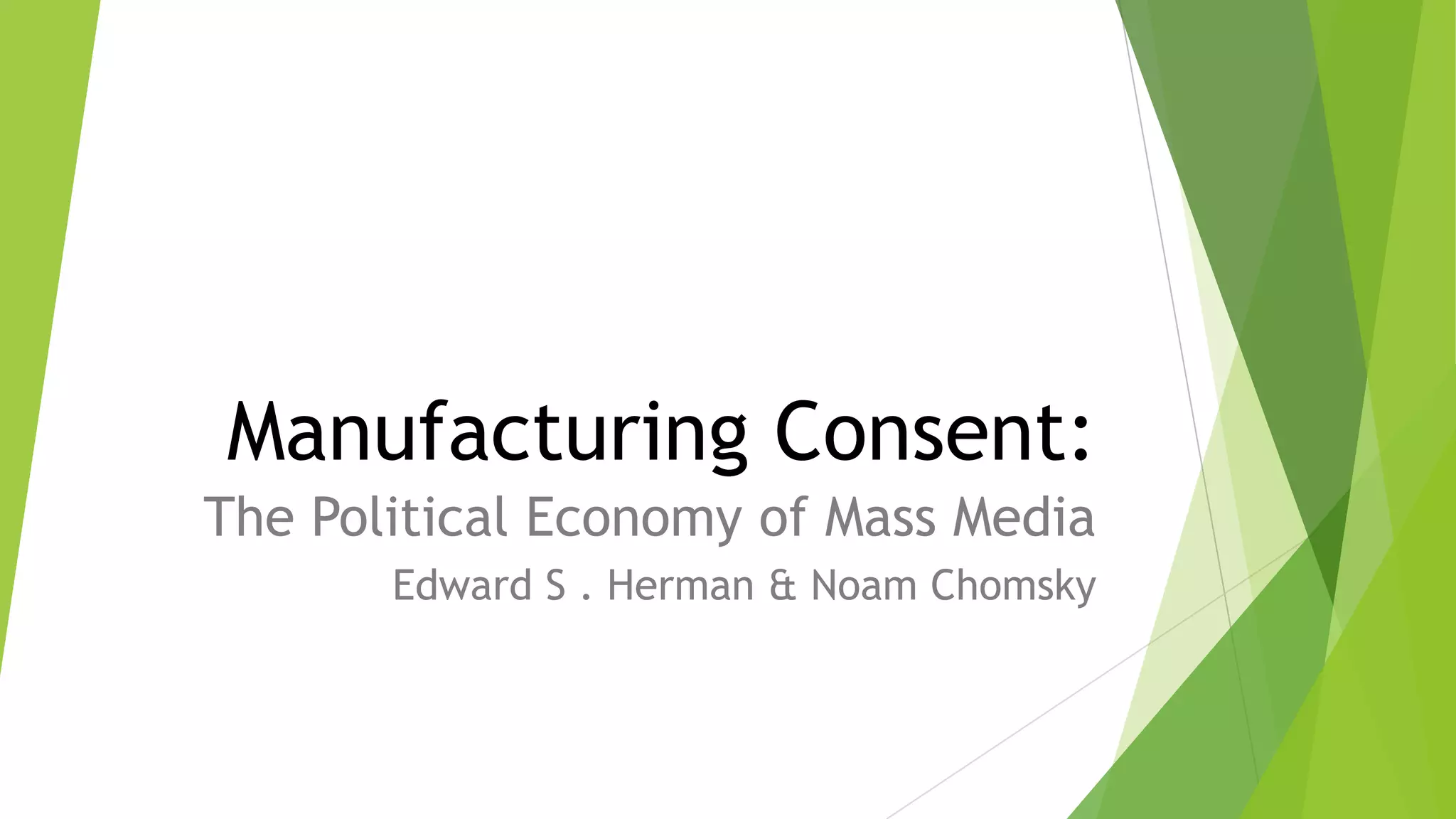 Manufacturing consent ppt | PPTX