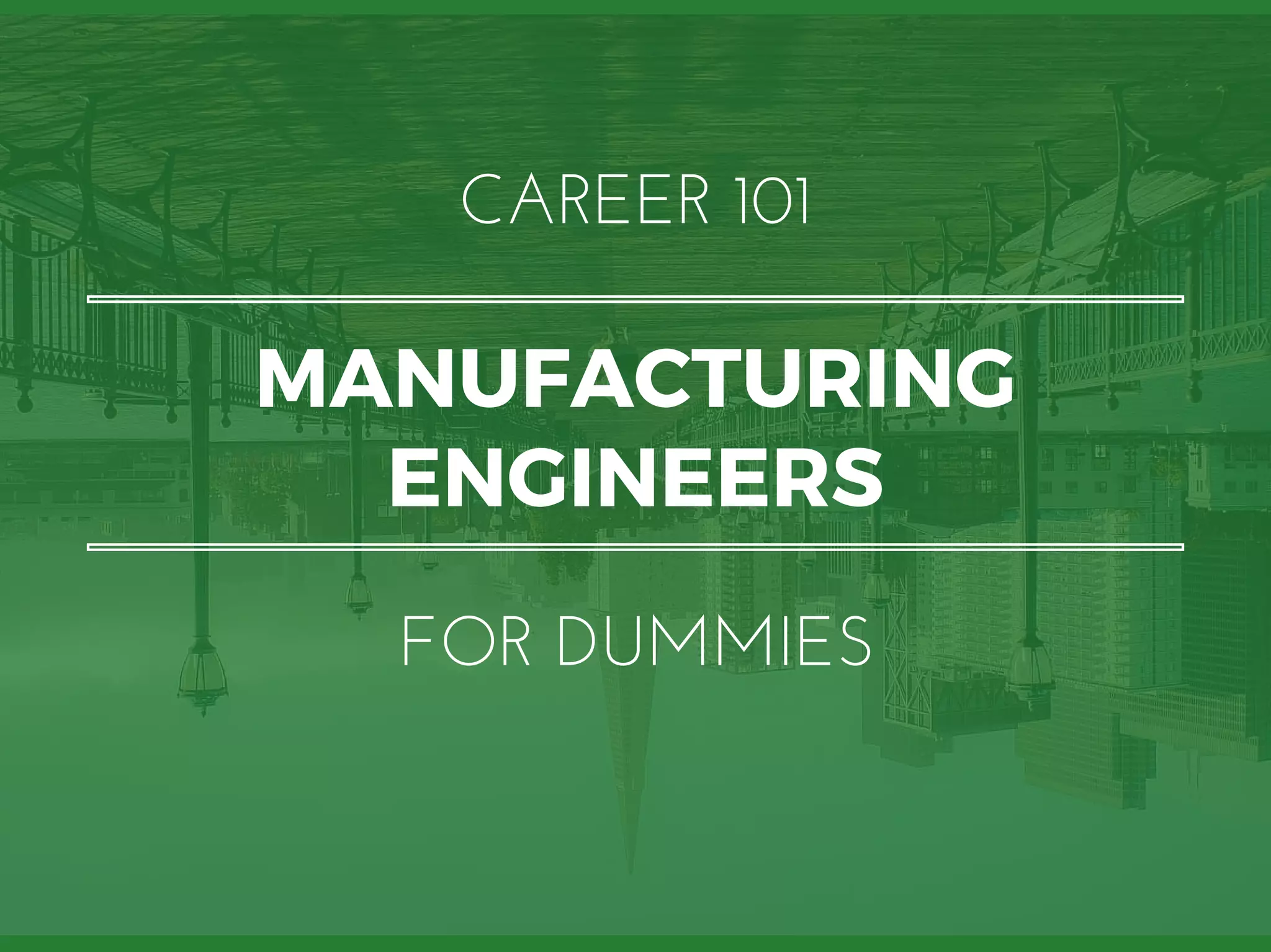 Manufacturing Engineers for Dummies | What You Need To Know In 15 ...