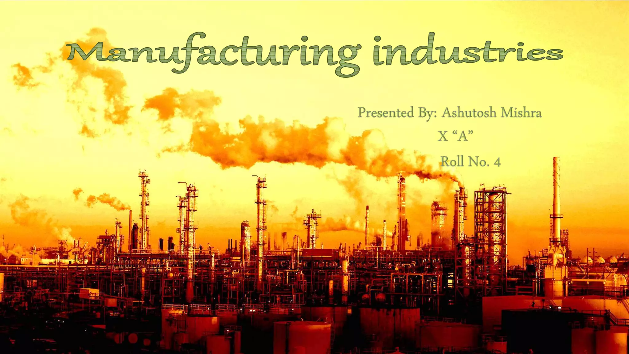 Manufacturing industries class 10 | PPTX