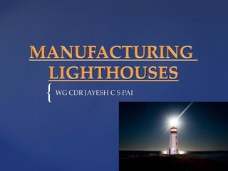 Manufacturing lighthouses | PPTX