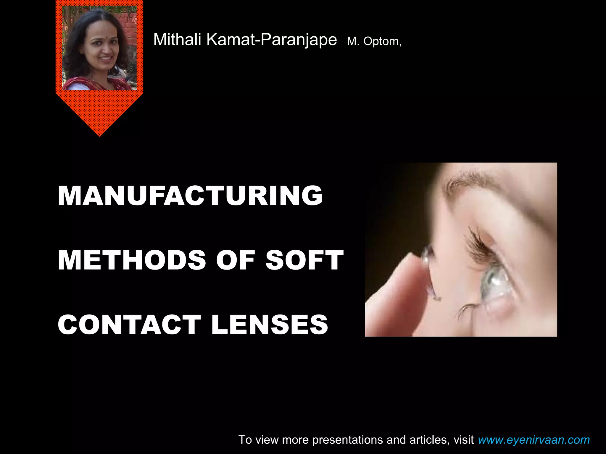 Manufacturing methods of soft contact lens - presentation at www ...