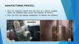 Manufacturing of pressure cooker | PPTX