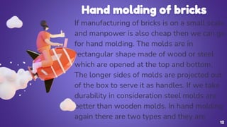 Manufacturing of bricks for masonry construction method and process | PPTX