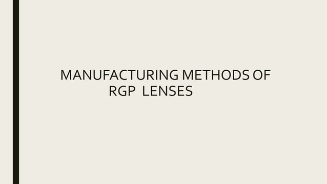 Manufacturing of contact lenses | PPTX