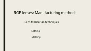 Manufacturing of contact lenses | PPTX