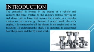 Manufacturing of crankshaft | PPTX
