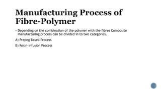 Manufacturing of fibre polymer composites | PPT
