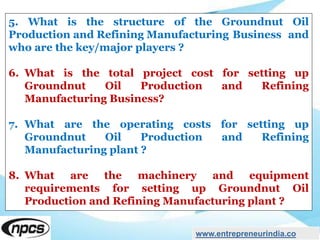 Manufacturing of groundnut oil production and refining | PPTX