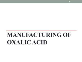 Manufacturing of oxalic acid | PPTX