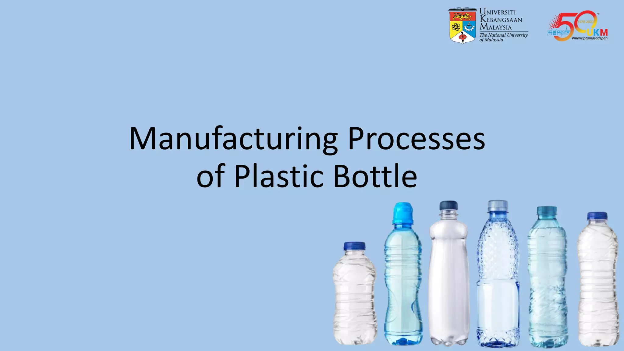Manufacturing Processes of Plastic Bottle | PDF
