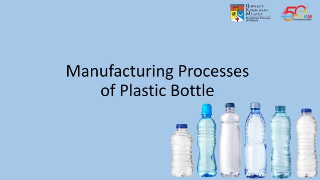 Manufacturing Processes of Plastic Bottle | PDF