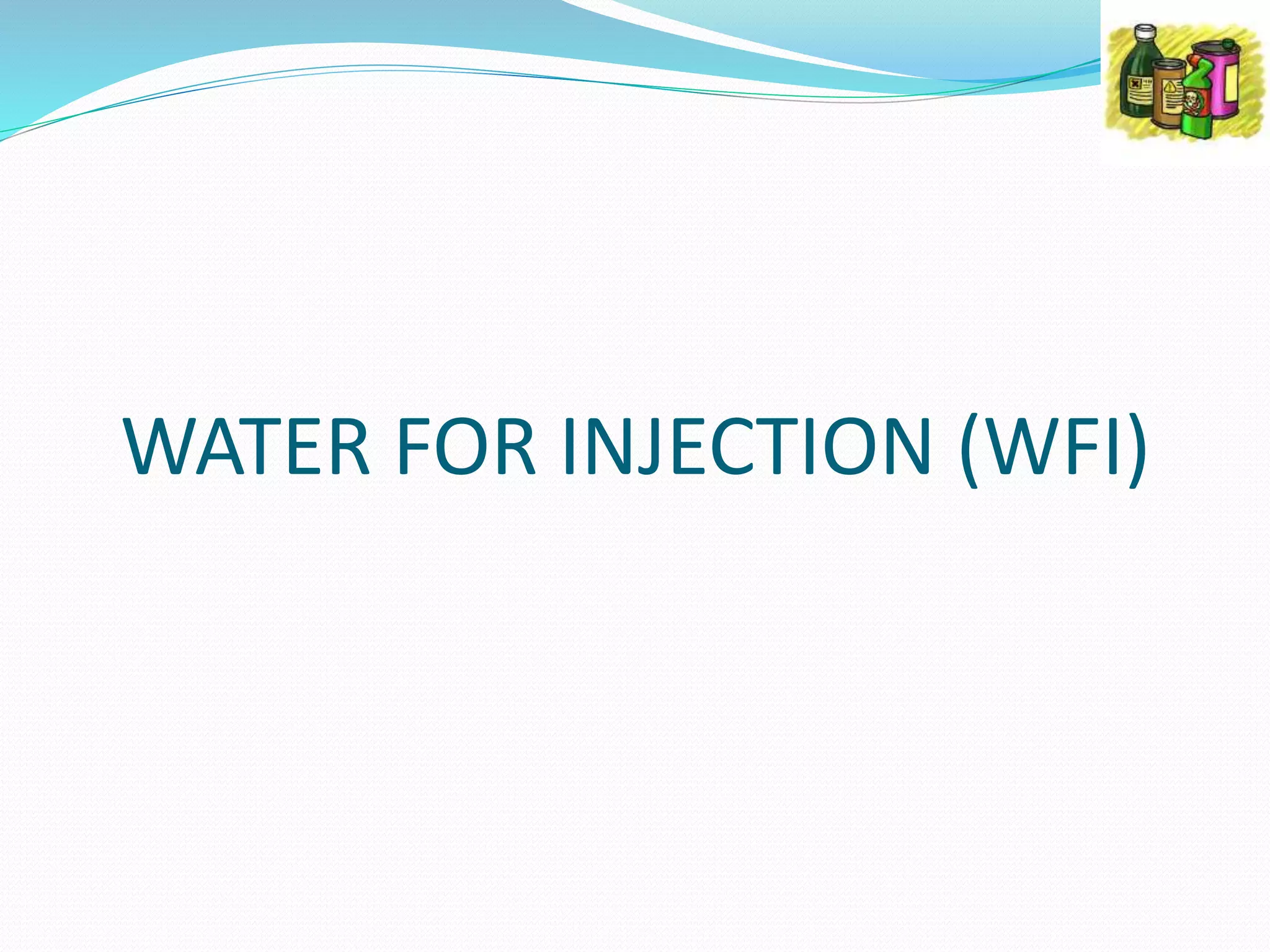 Manufacturing of water for injection | PPTX