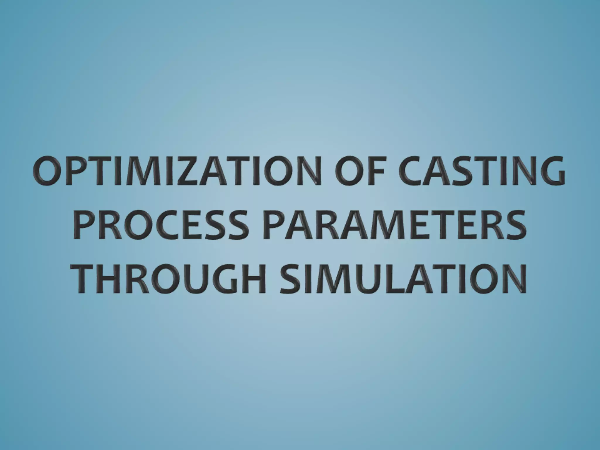Optimization of Casting Process | PPTX
