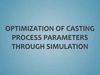Optimization of Casting Process | PPTX
