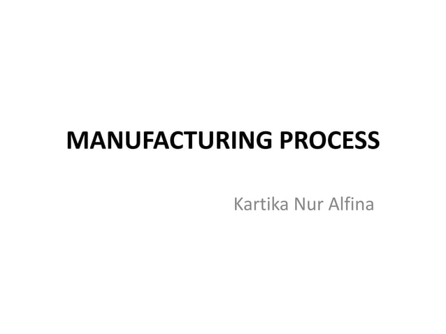 Manufacturing process | PPT