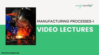Manufacturing Processes with Magic Marks Video Lectures | PDF | Chemistry | Science