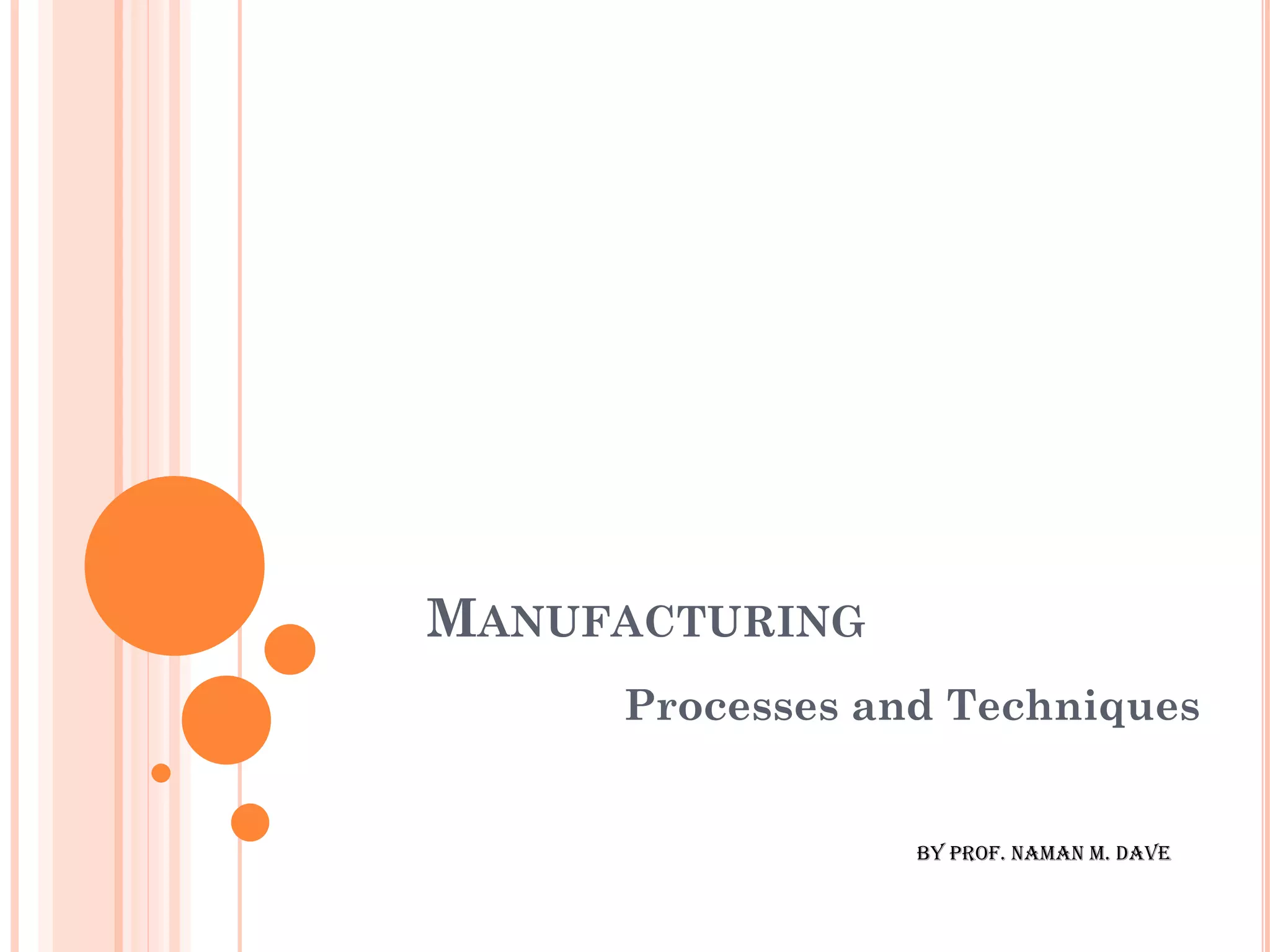 Manufacturing processes presentation | PDF