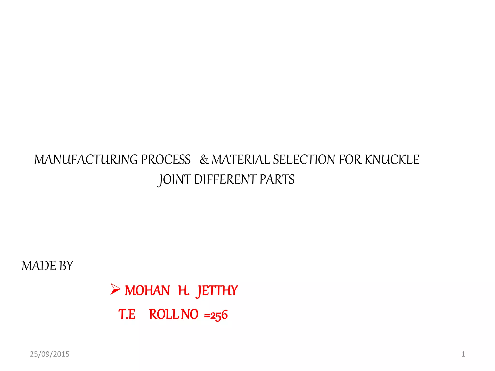 Manufacturing process & material selection for knuckle joint | PPTX