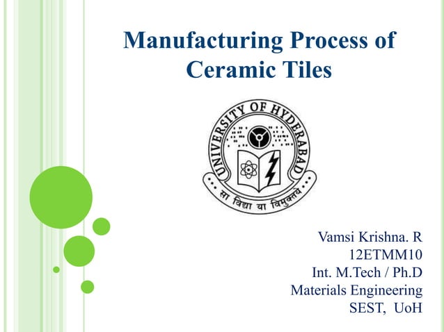 Manufacturing process of ceramic tiles | PPTX | Interior Decorating ...