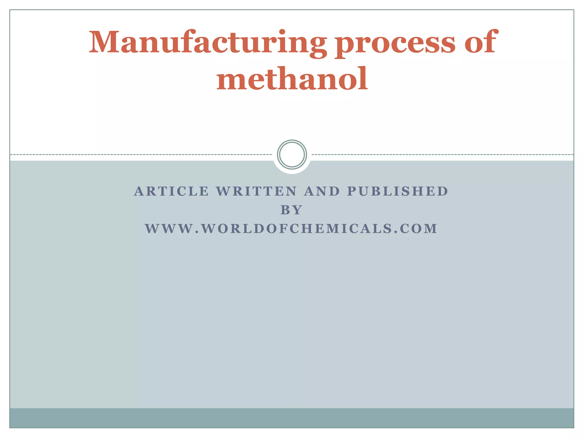 Manufacturing process of methanol | PPTX