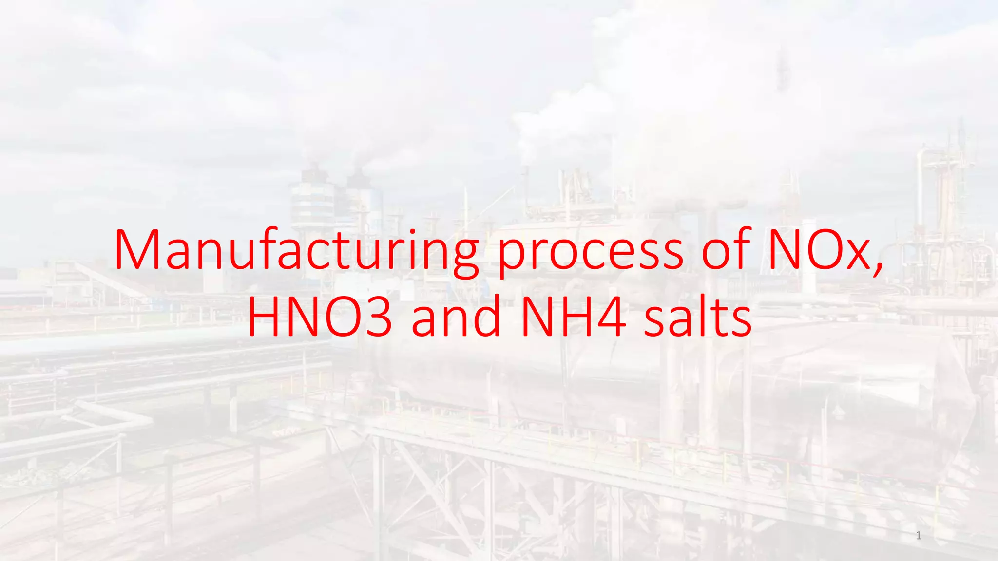 Manufacturing process of n ox, hno3 and nh4 salts | PPTX